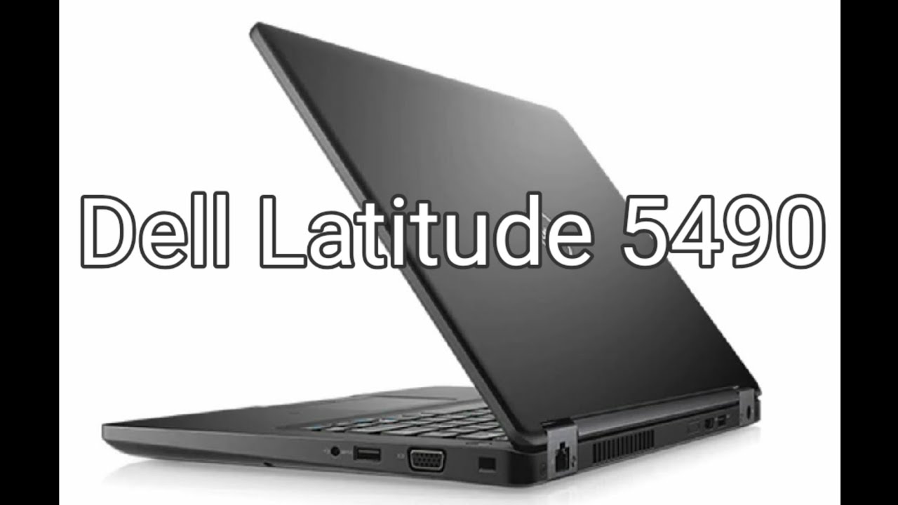 Dell Latitude 5490 Review - YouTube