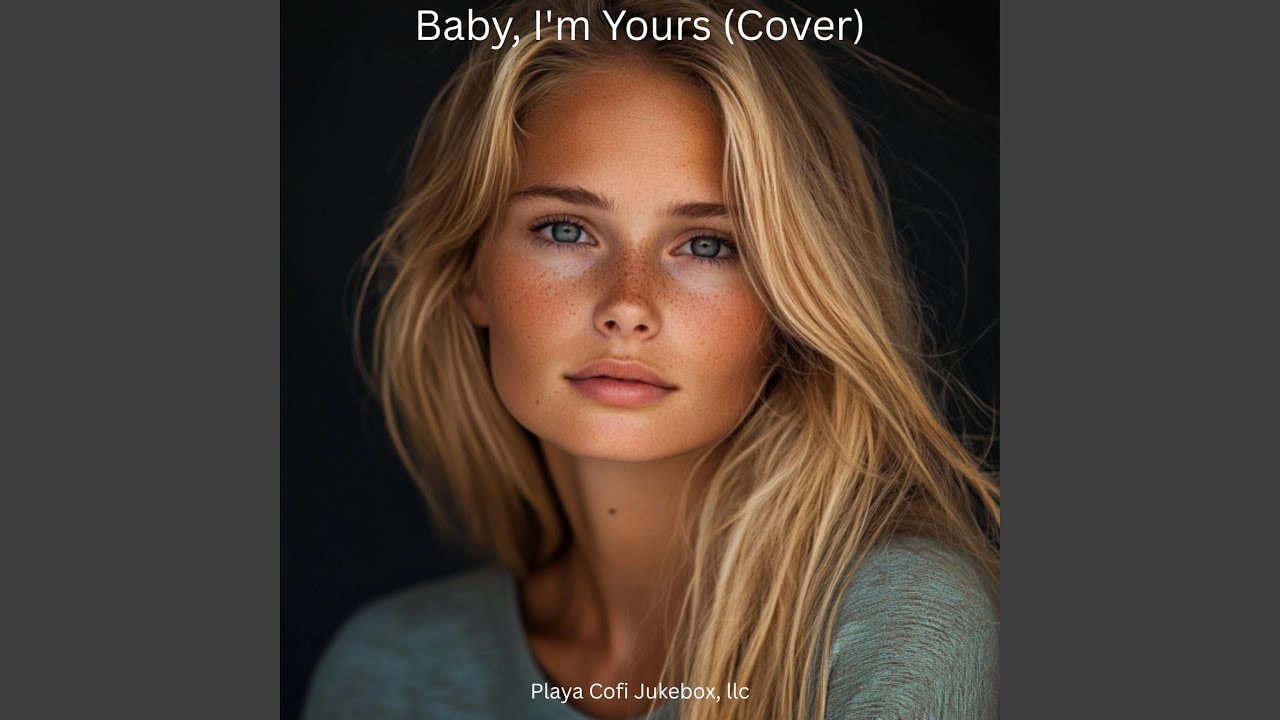 Baby, I'm Yours - YouTube