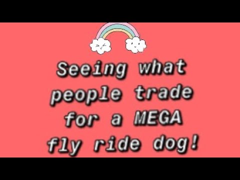 Seeing what people trade for a MEGA neon fly ride dog in Adopt Me!(Not ...