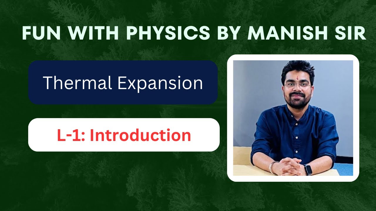 L 1 Thermal Expansion introduction by manish sir - YouTube