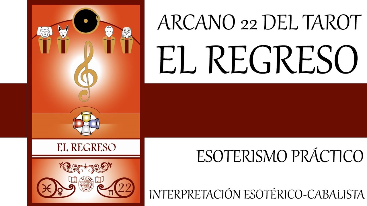 ARCANO 22 TAROT - EL REGRESO - INTERPRETACIÓN ESOTÉRICO-CABALISTA - YouTube