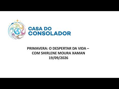 PRIMAVERA: O DESPERTAR DA VIDA - COM SHIRLENE MOURA XAMAN   19.09.2026