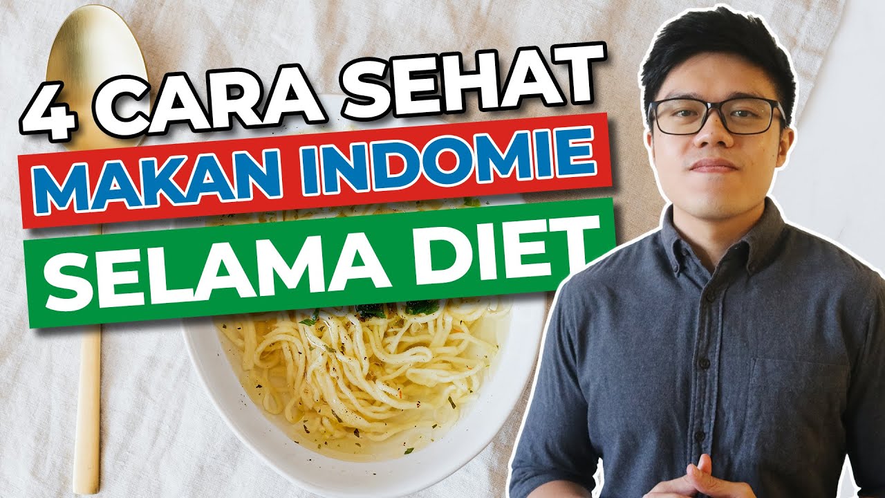 4 Cara Sehat MENURUNKAN BERAT BADAN dengan INDOMIE! - YouTube