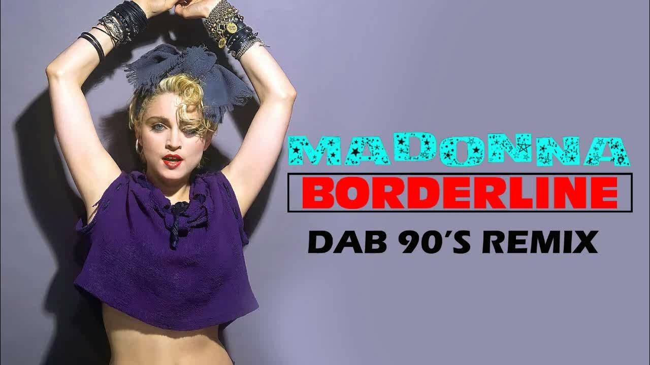 Madonna - Borderline (Dab 90'S Remix) - YouTube