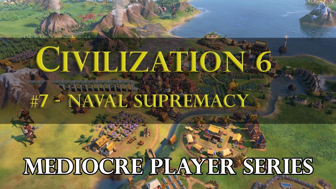 Civilization 6 Ep 07 Germany - Naval Supremacy - YouTube