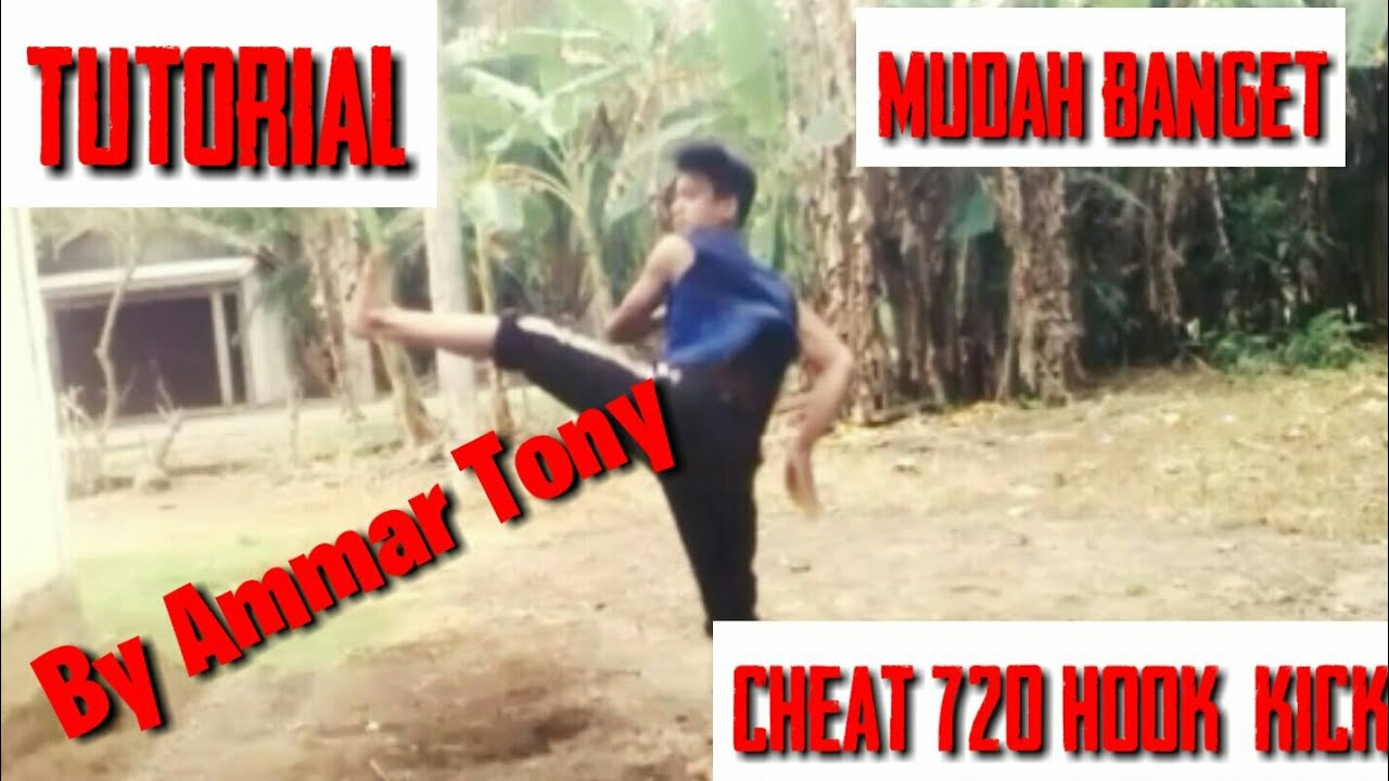 Tutorial Cheat 720 Hook Kick.Mudah Hanya Dalam Waktu 10 Menit. - YouTube