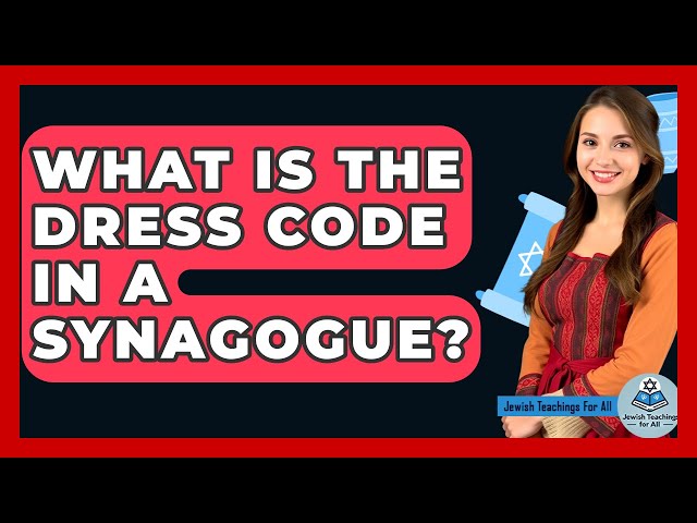 Dress Code For Jewish Temple