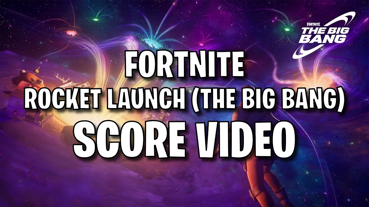Fortnite: Rocket Launch (Big Bang) Score Video - YouTube