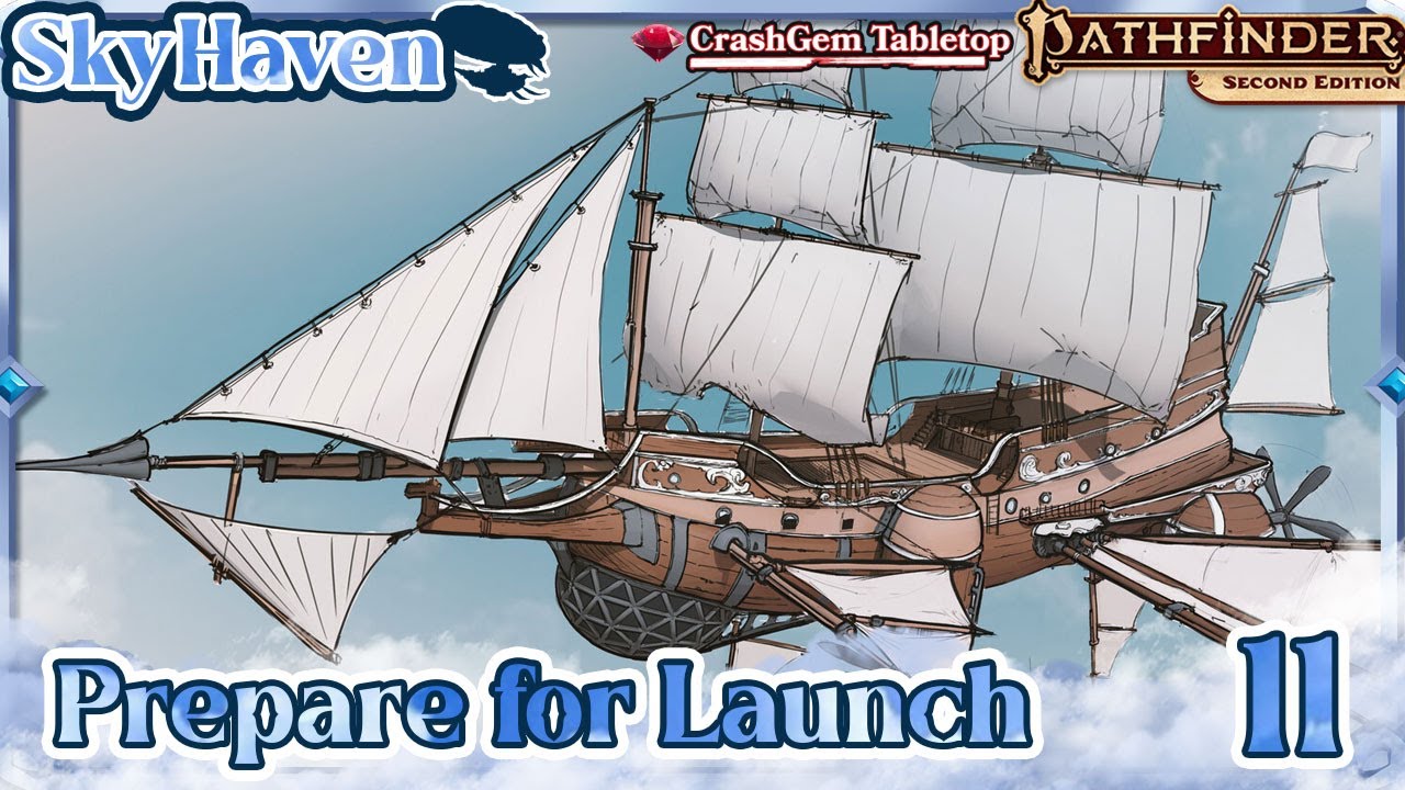 Prepare for Launch - Sky Haven - Pathfinder 2e - The Forge VTT - Ep. 11 ...