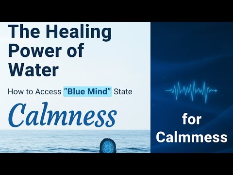 The Healing Power of Water: How to Access the "Blue Mind" State for ...