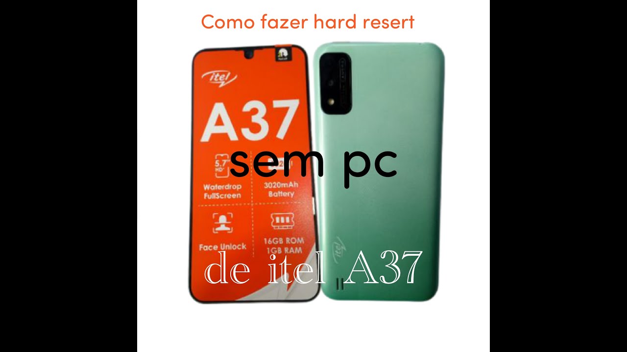 como fazer hard resert de itel A37 (A571W), como fazer formato de ...