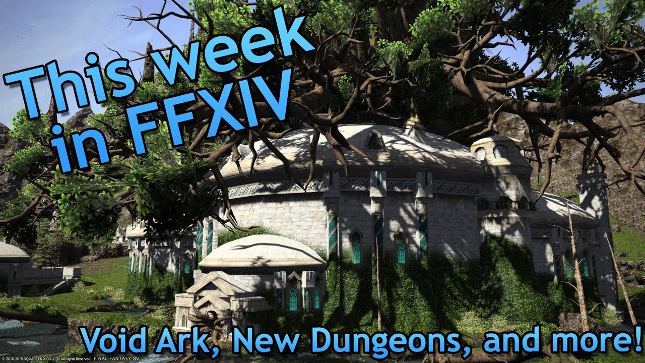 This Week in FFXIV! Void Ark, PvP changes, New Dungeons and more! - YouTube
