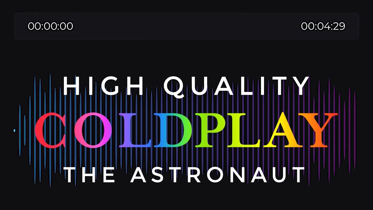 The Astronaut - Coldplay (Remastered HQ Version) - YouTube