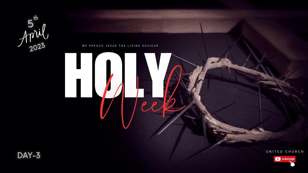 Holy Week || Day-3| || 5th April 2023 || || UNITED CHURCH MALKAPURAM ...