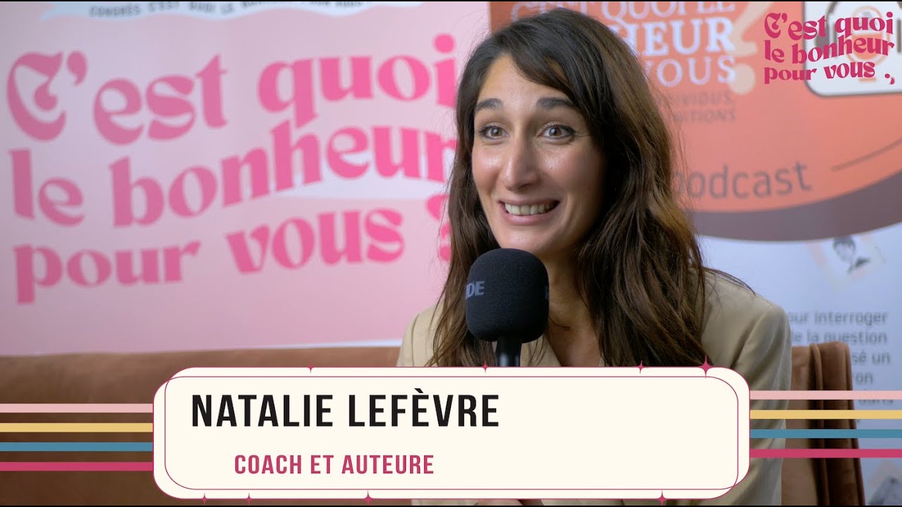 Nathalie Lefèvre en aparté au congrès C'est quoi le bonheur pour vous? L’amour de soi - YouTube