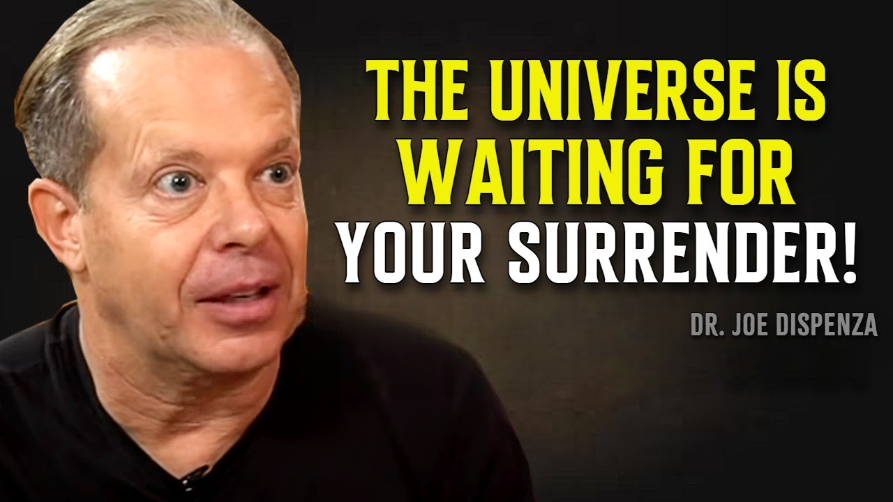 It Will Come to You When You Finally Let It Go - Joe Dispenza ...