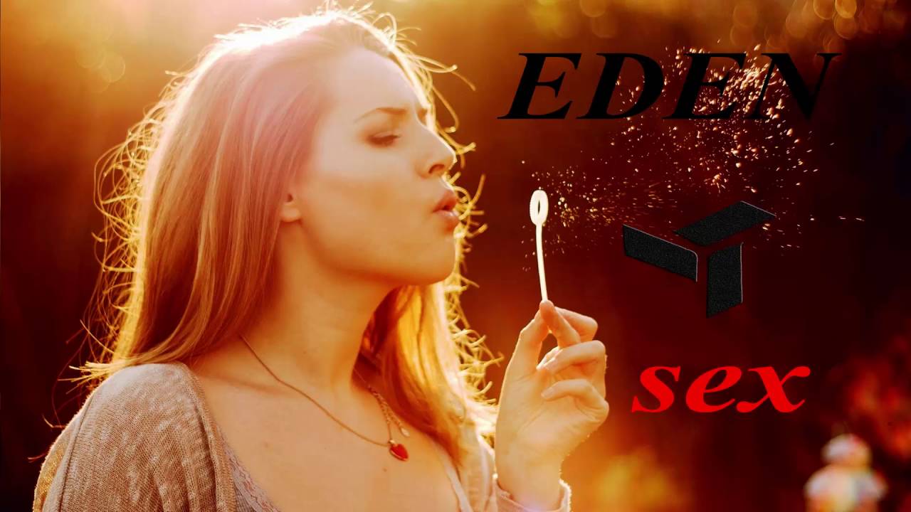 Eden Sex Youtube