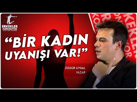Bir Kadın Uyanışı Var! | Özgür Uysal - Münteha Adalı | Erkekler Konuşuyor