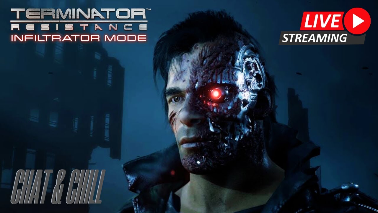 🔴Live Steaming - Terminator Resistance Infiltrator mode chat & chill ...