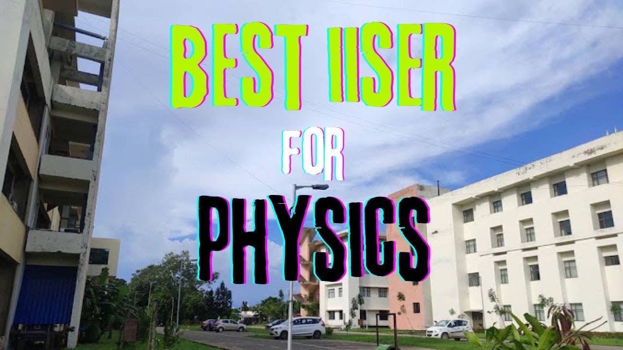 Top IISER for Physics 2023 | Top collage for physics in India | #iat # ...