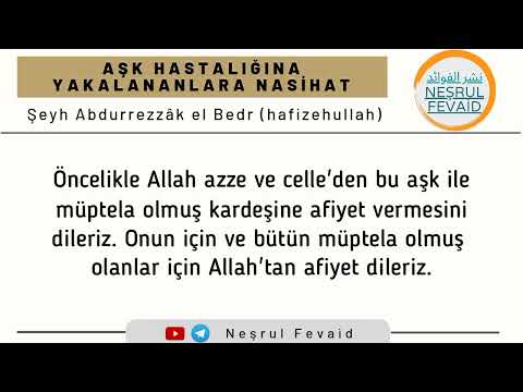 Aşk Hastalığına Yakalananlara Nasihat / Şeyh Abdurrezzâk el Bedr (hafizehullah)