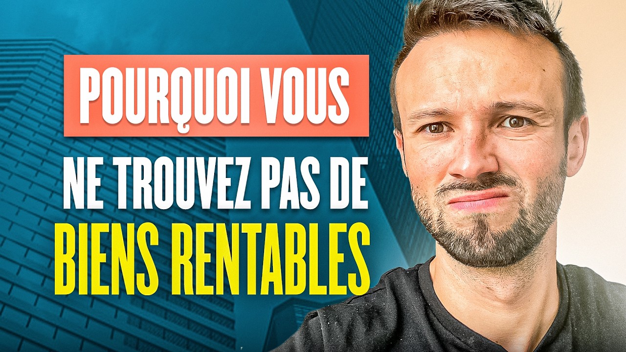 4 Raisons POURQUOI Vous Ne Trouvez PAS de BIEN RENTABLE ! (Et Comment Y ...