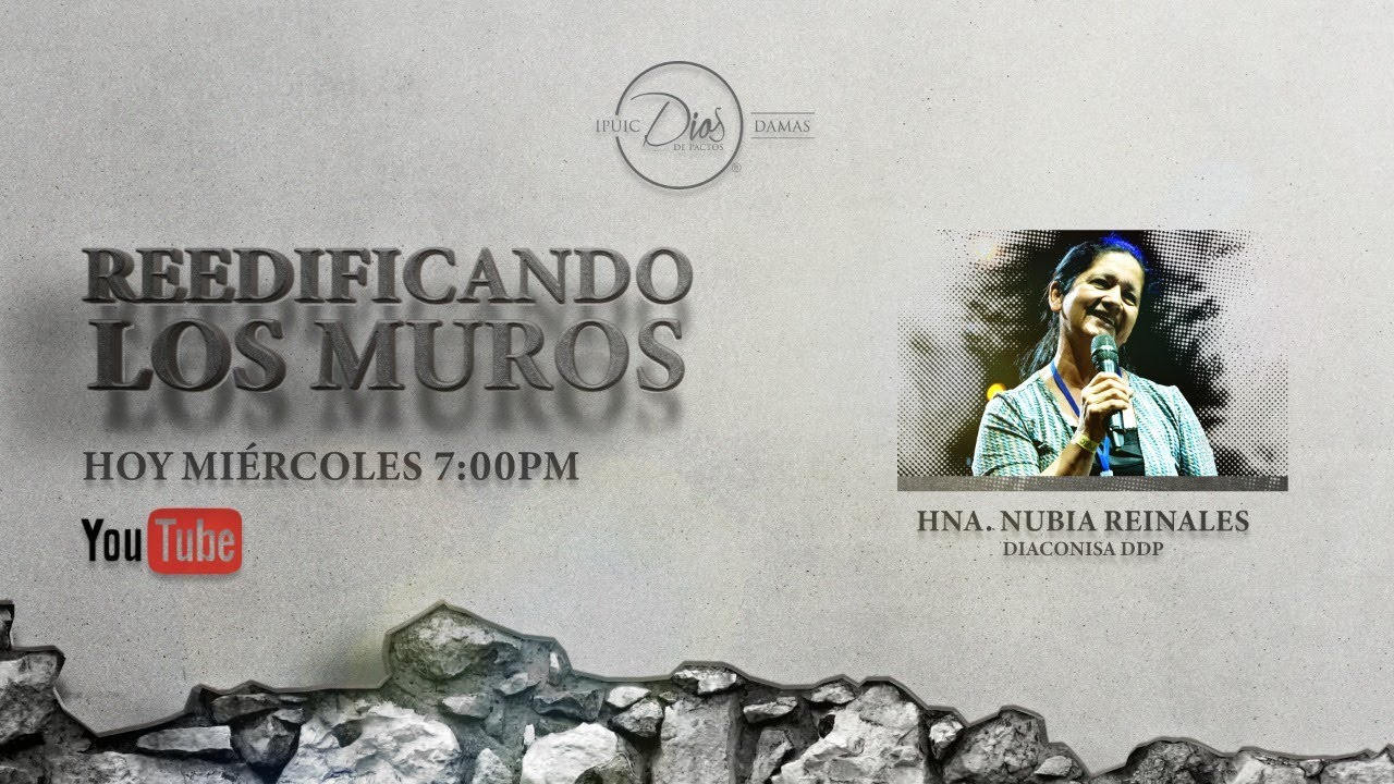 Reedificando los muros / Hna. Nubia Reinales - YouTube