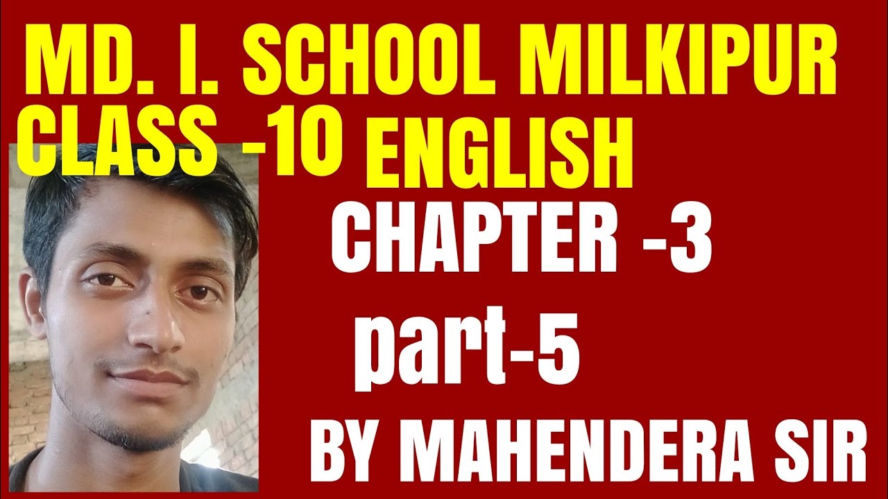 CLASS-10 ENGLISH PROSE CHAPTER--3 VIDEO PART-5 BY MAHENDRA SIR - YouTube