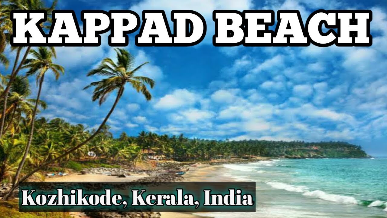 Kappad Beach, Kozhikode Kerala India - YouTube