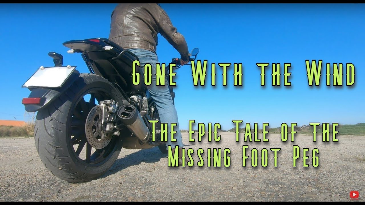 Gone With the Wind - The Epic Tale of the Missing Foot Peg - YouTube