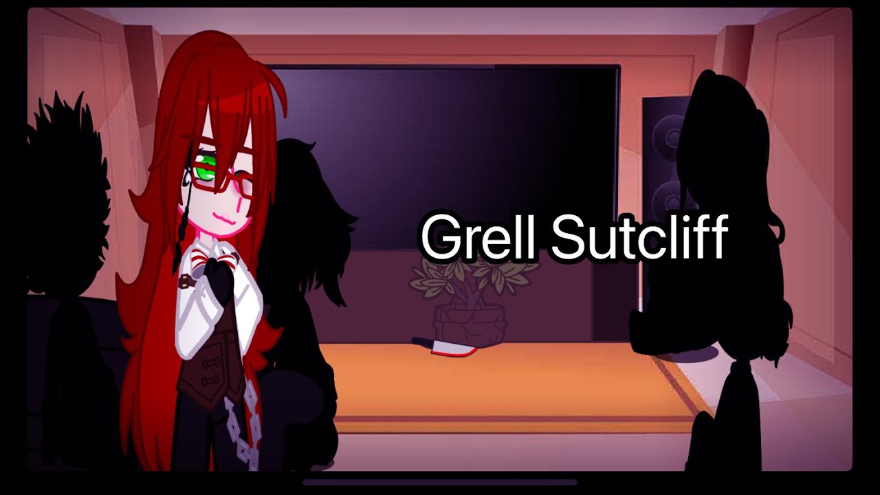 My favorite characters react to each other (part 3) (Grell Sutcliff) - YouTube