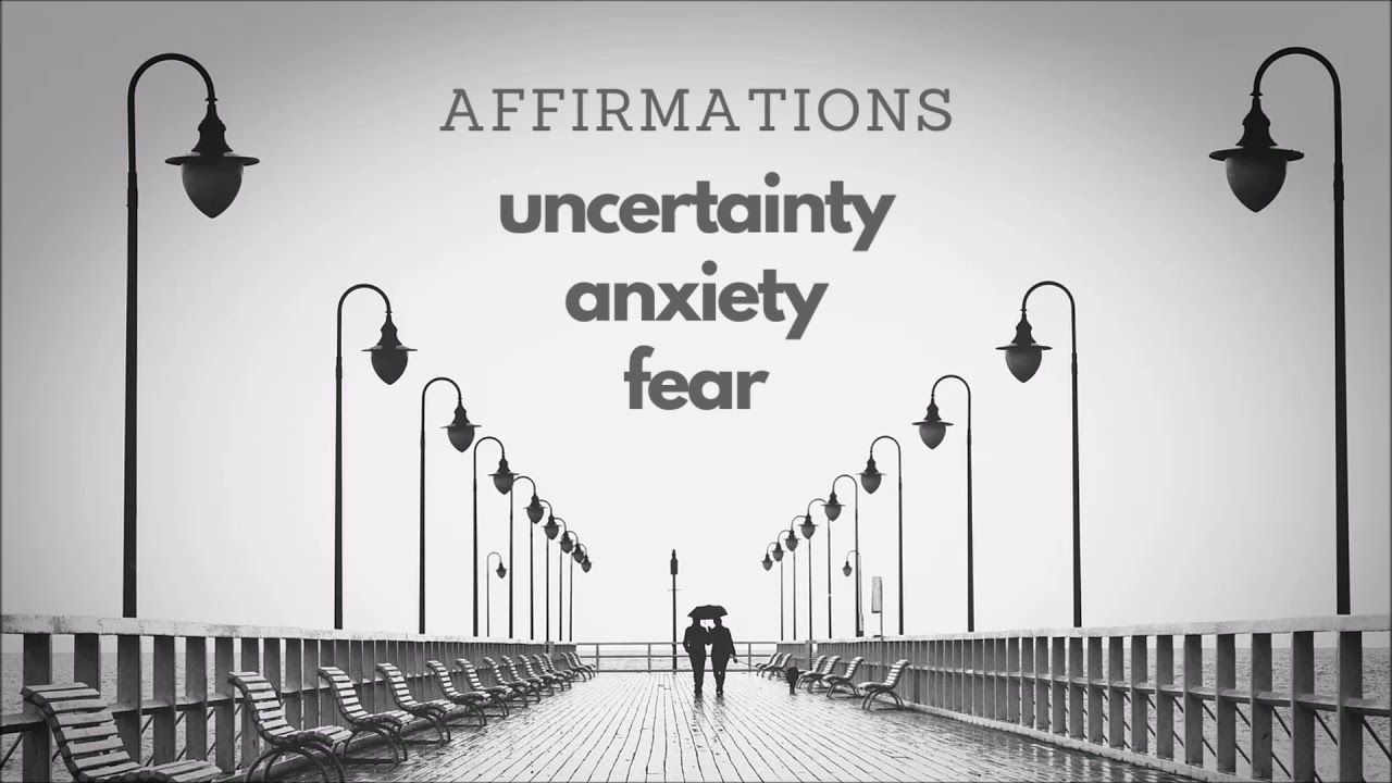 Affirmations for UNCERTAINTY, ANXIETY, FEAR, PANIC {5 min} - YouTube