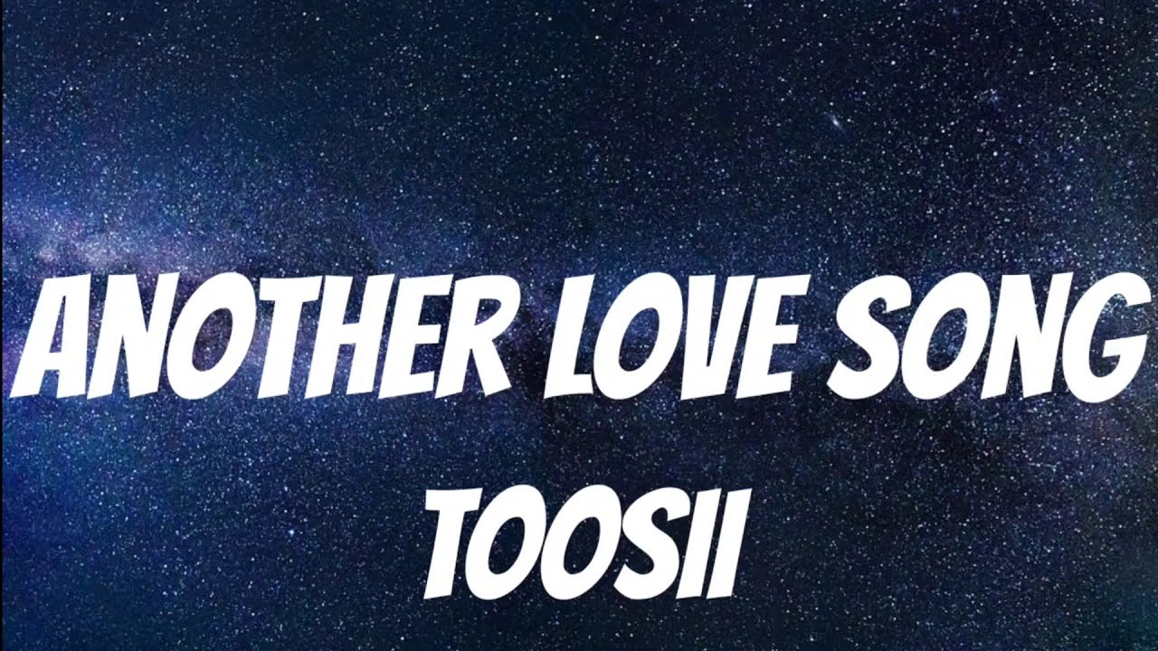 Toosii - Another Love Song ( Lyrics ) - YouTube