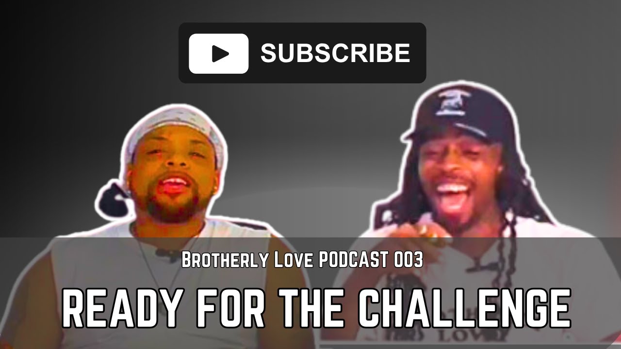 Brotherly Love Podcast Episode 003 Youtube