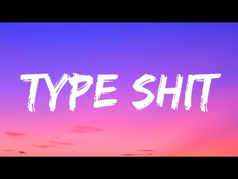 Type Shit – (Lyrics) - YouTube
