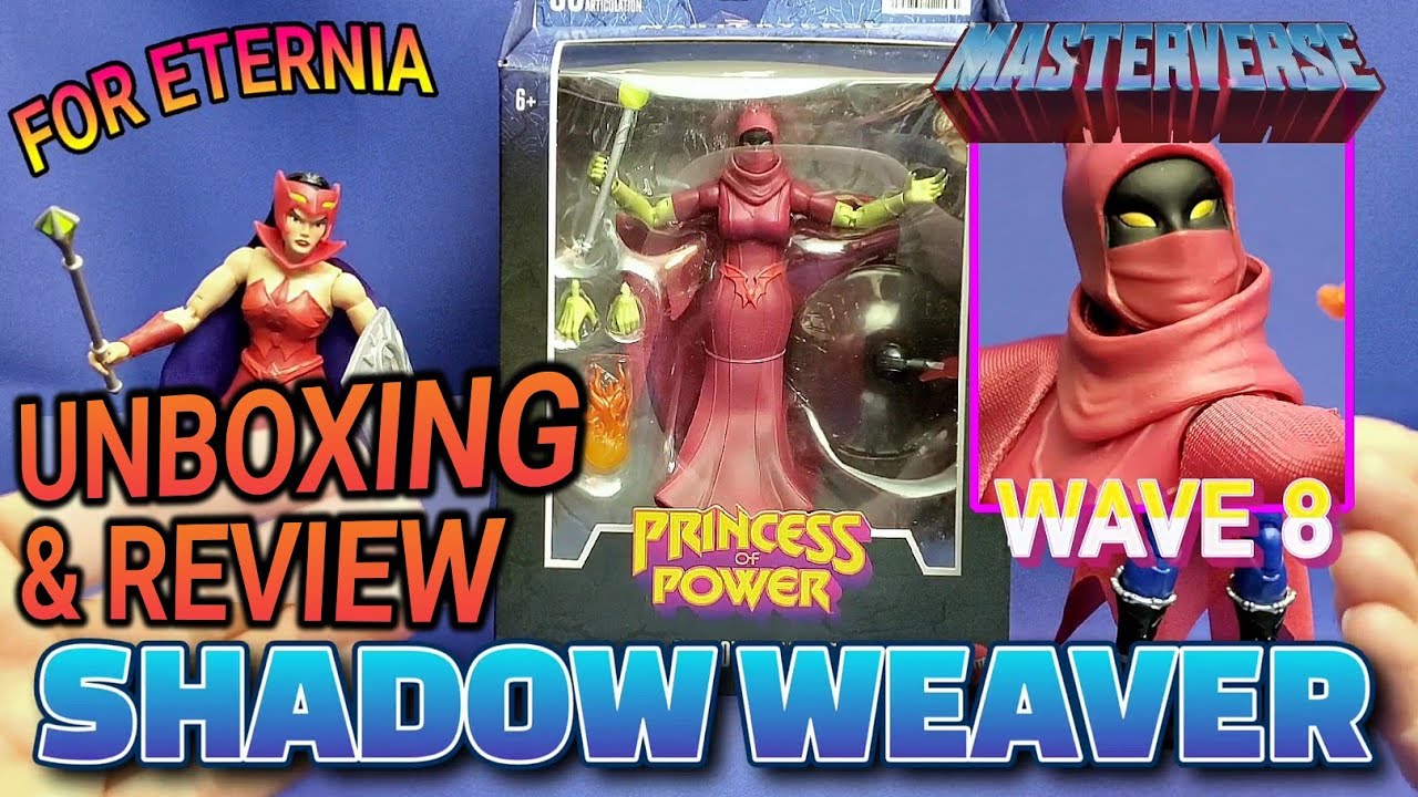 UNBOXING MASTERVERSE Shadow Weaver - Wave 8 Princess of Power- Masters of the Universe Figure ...