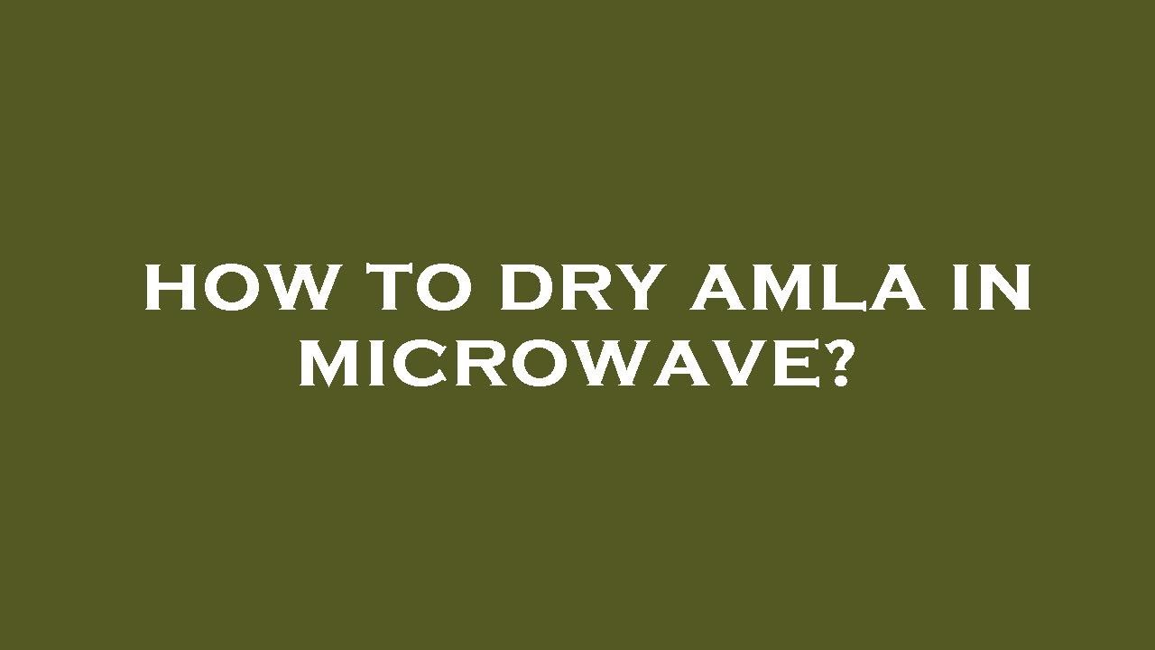 How to dry amla in microwave? - YouTube