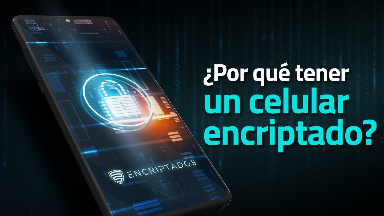 Celular Encriptado 📲. 5 razones para tener uno 🔐 - YouTube