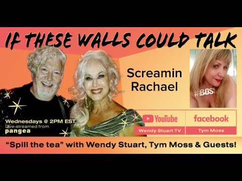 If These Walls Could Talk with Wendy Stuart & Tym Moss & special guest ...