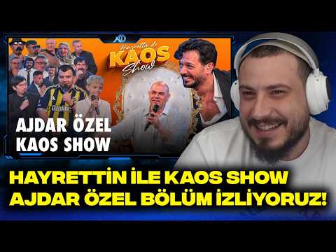 HAYRETTİN İLE KAOS SHOW AJDAR ÖZEL BÖLÜM | 2. SEZON | 14. BÖLÜM İZLİYORUZ!