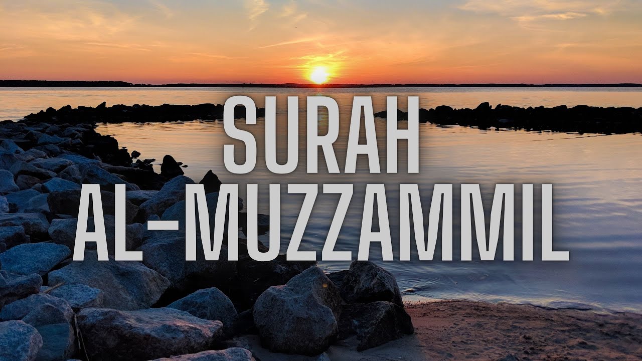 SURAH AL-MUZZAMMIL | سورة المزمل | RECITER : SYAIKH TAMIM AR RAIMI ...