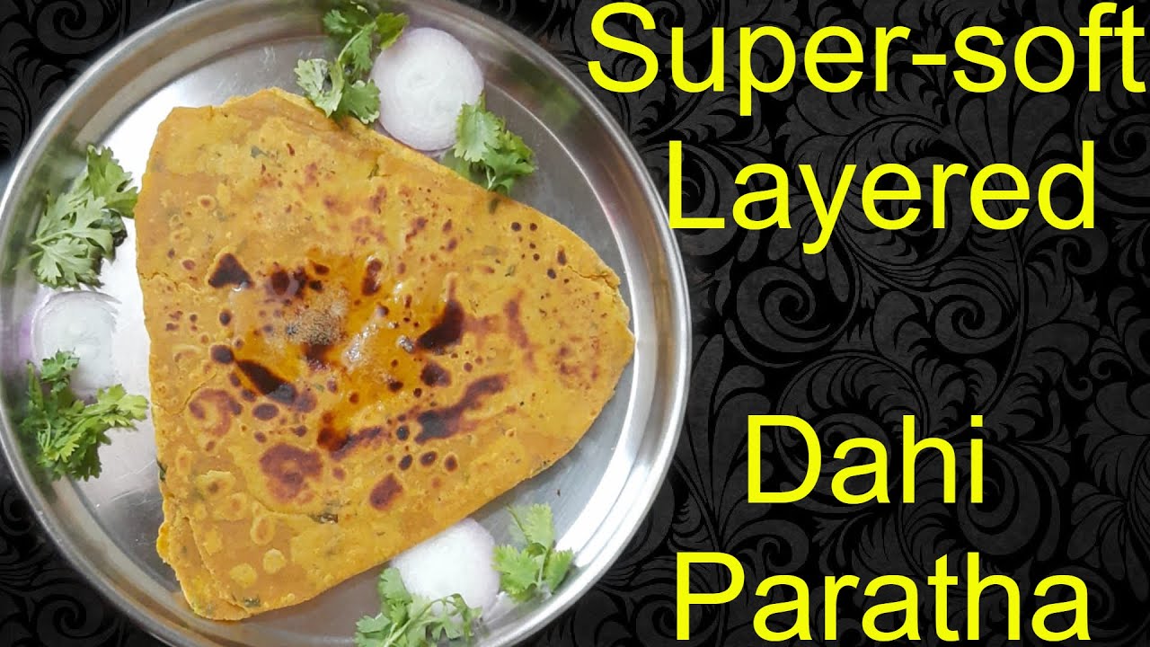Super-soft layered Dahi Paratha || దహి పరాటా - YouTube