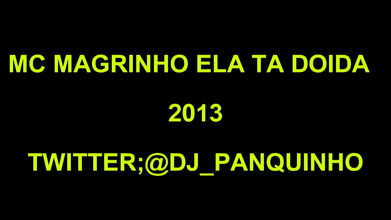 Mc Magrinho Ela Ta Doida Youtube