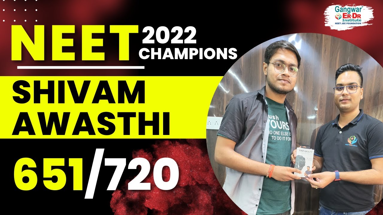 SHIVAM AWASTHI SCORE 651/720 IN NEET 2022 | SUCCESS STORY #gangwarerdr ... SHIVAM AWASTHI SCORE 651/720 IN NEET 2022 | SUCCESS STORY #gangwarerdr ...