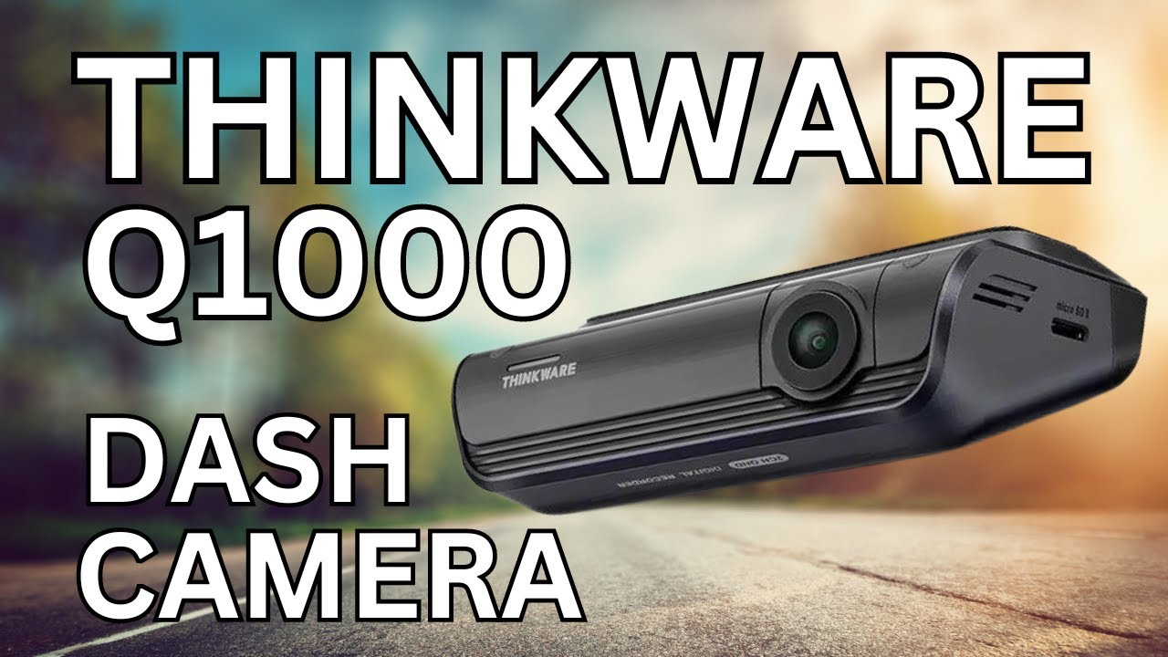 Thinkware Q1000 Dashcam FULL REVIEW - YouTube