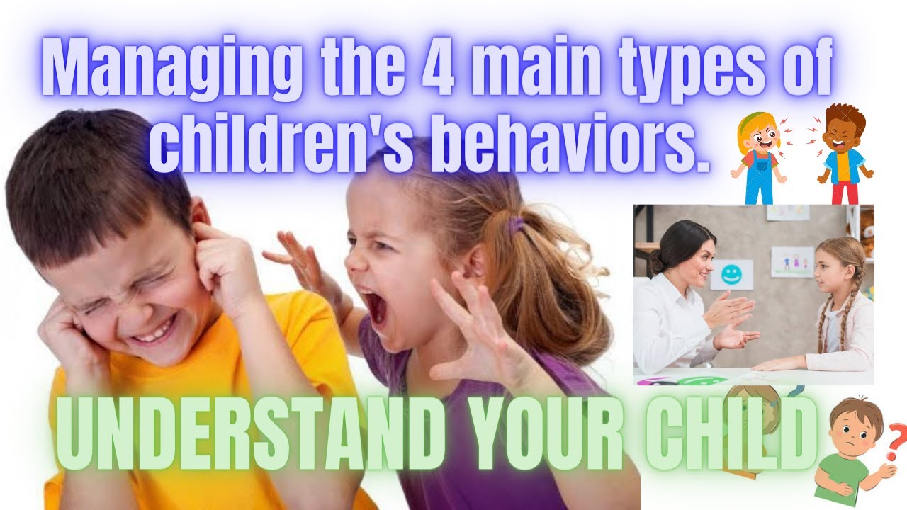Decoding Child Behavior | Managing the 4 main types of children's ...