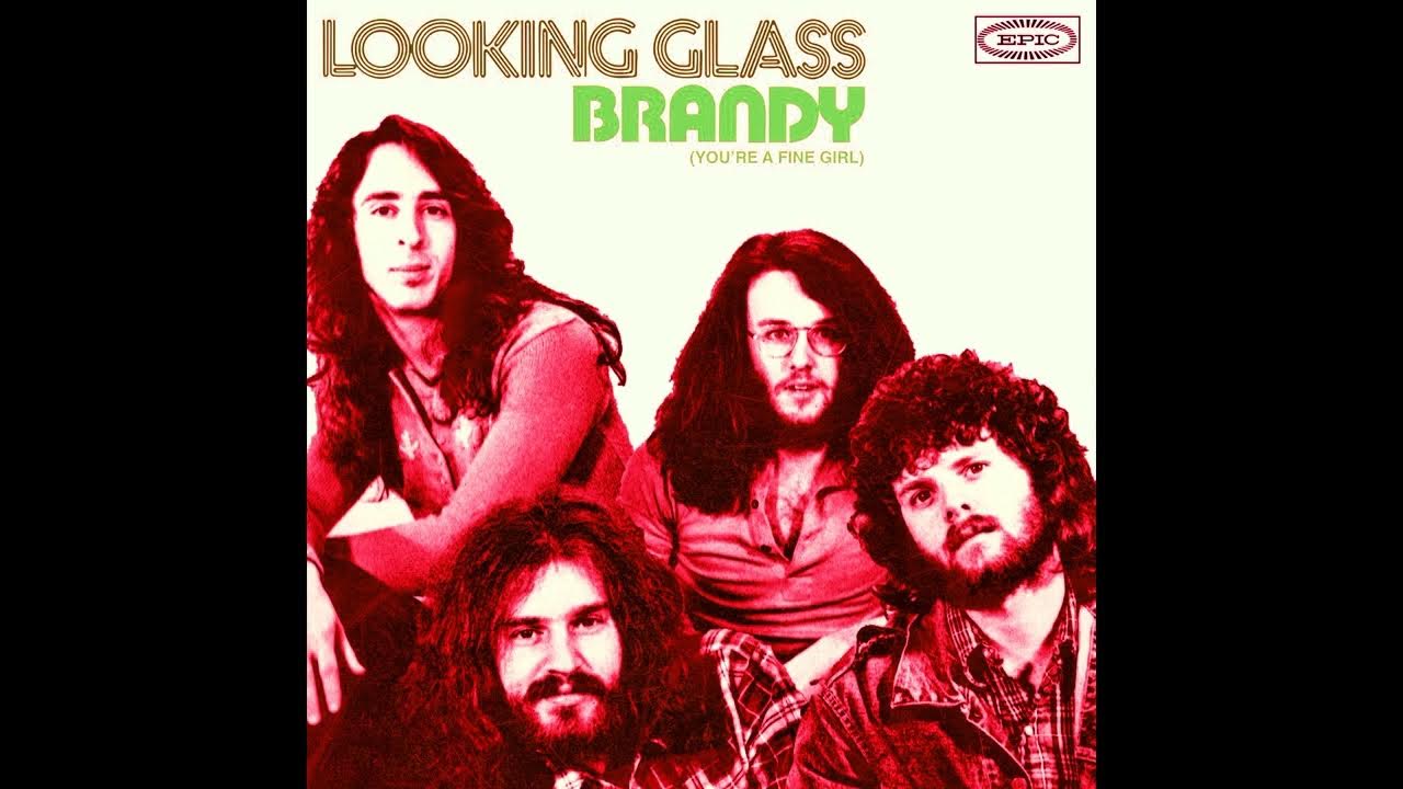 Looking Glass / Brandy (You're a Fine Girl) / 1972 - YouTube