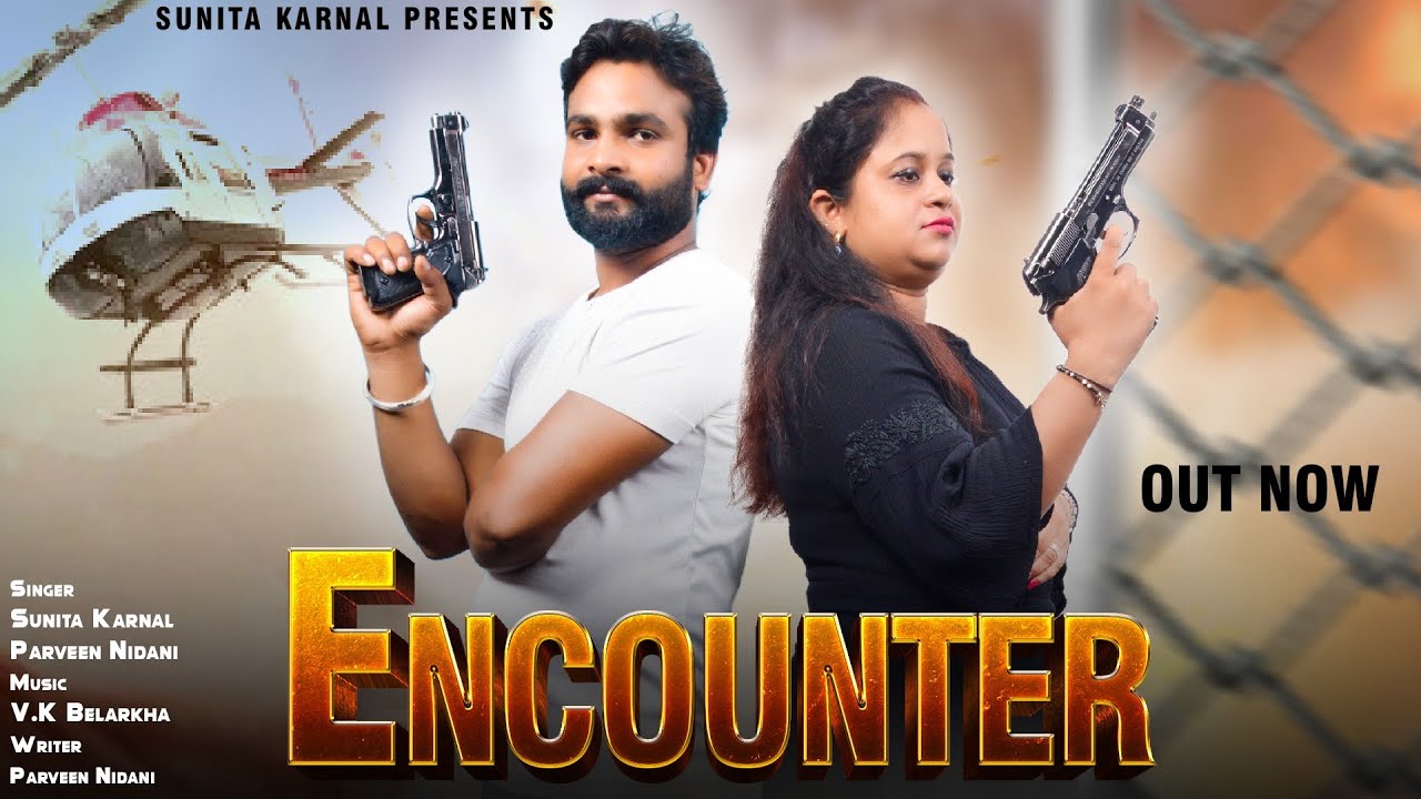 Encounter (Official Video) Sunita Karnal & Ajay Thakur || Parveen ...