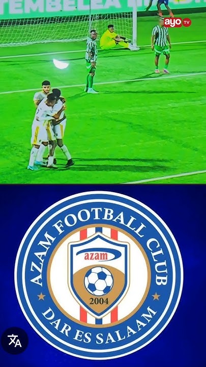 GOLI LA 4 LA AZAM FC... 🎥 AZAM TV. - YouTube
