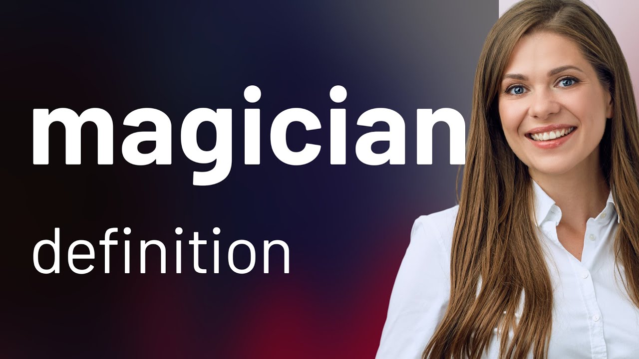 Magician • MAGICIAN meaning - YouTube